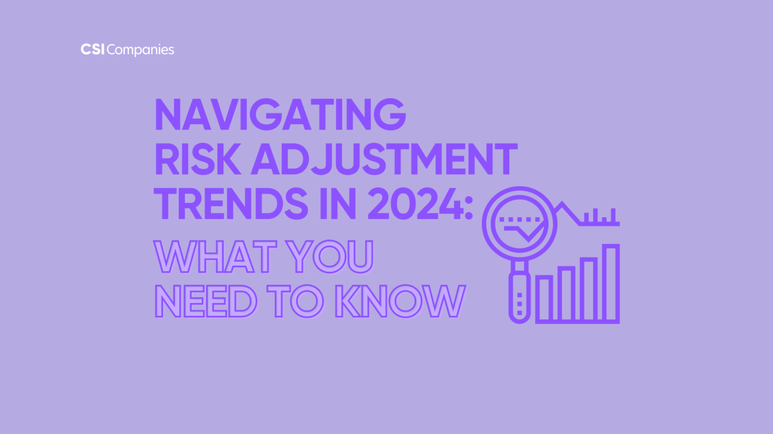 Navigating Risk Adjustment Trends in 2024 | CSI Companies