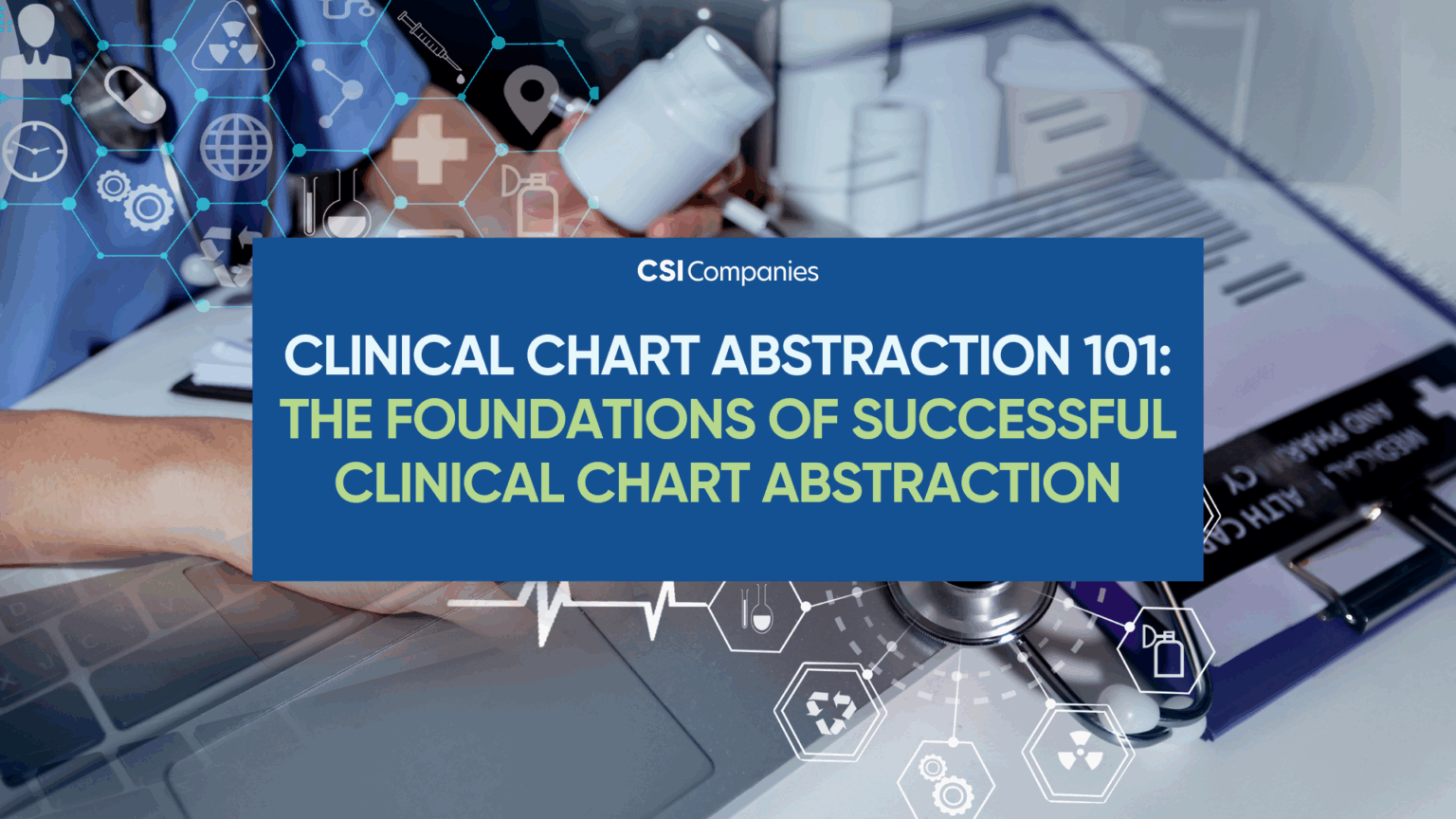 Clinical Chart Abstraction 101: The Foundations of Successful Clinical ...